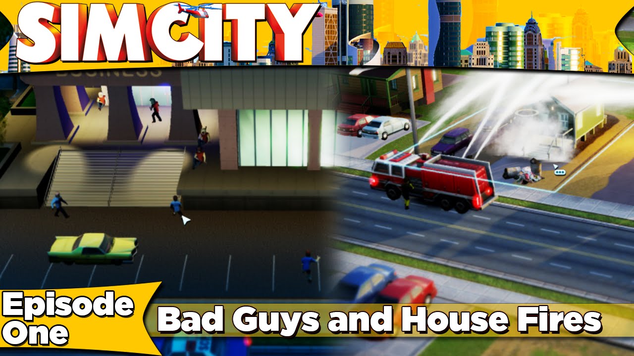 SIMCITY | Bad Guys and House Fires - Ep. 1? NAME OUR CITY! - YouTube
