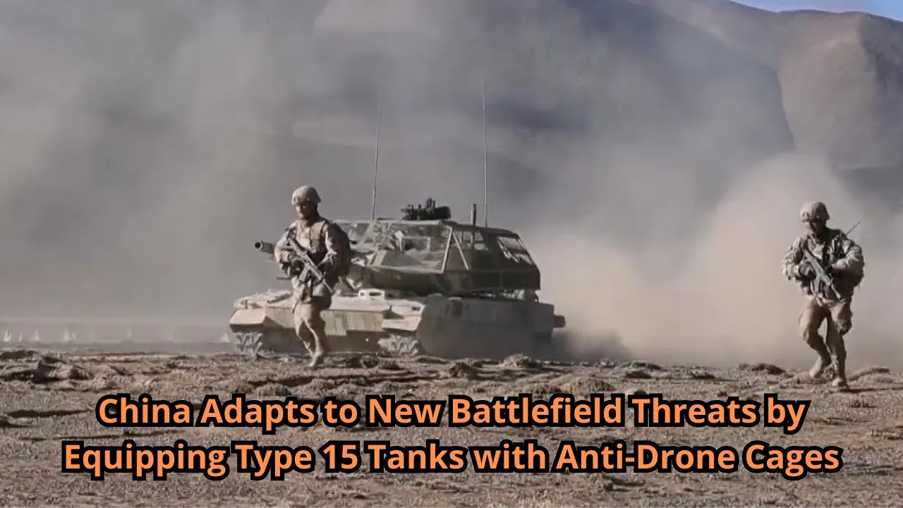 China Adapts to New Battlefield Threats by Equipping Type 15 Tanks with ...