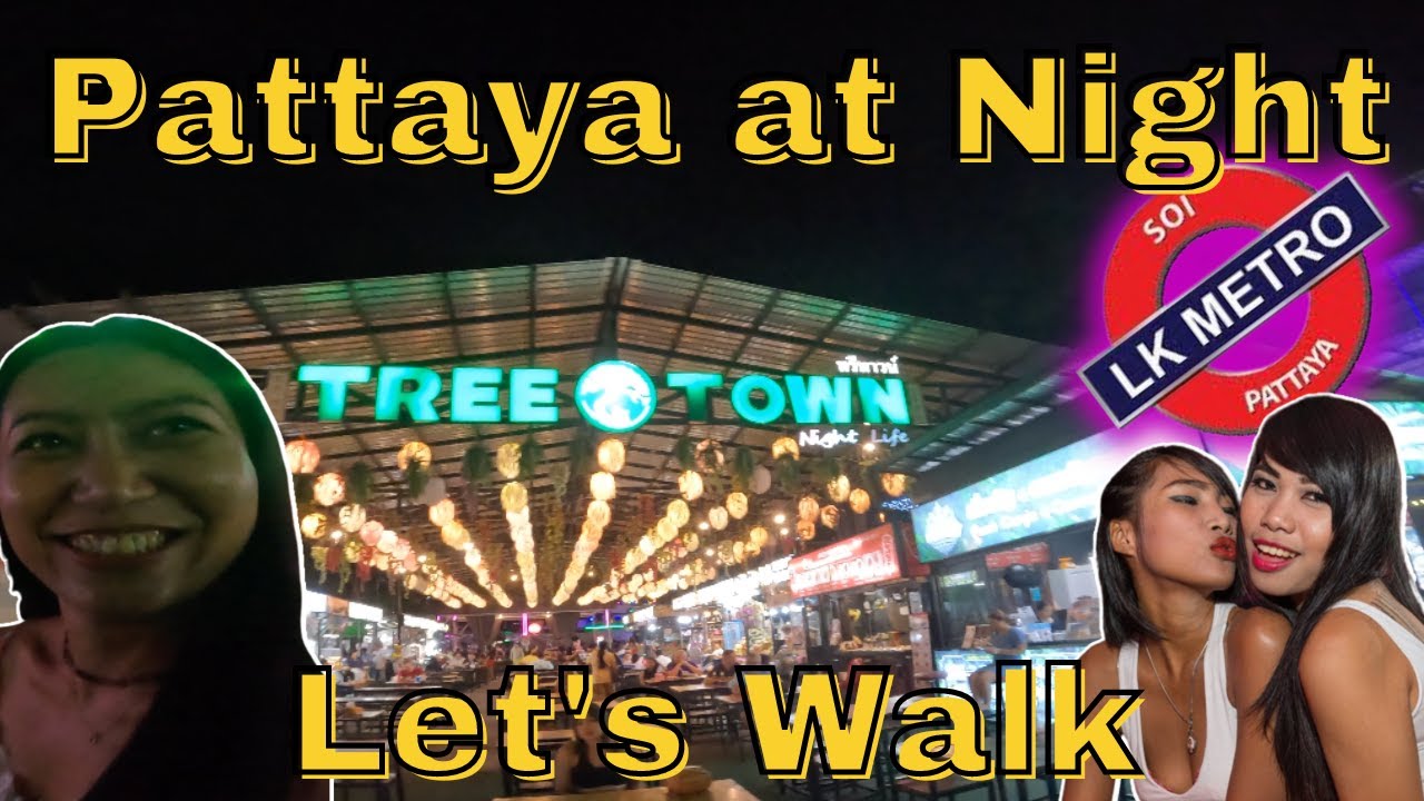 Pattaya Night Walk | Tonight in Pattaya Tree Town and LK Metro - YouTube