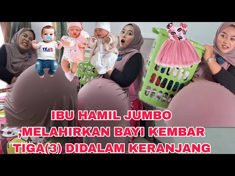 IBU HAMIL JUMBO MELAHIRKAN BAYI KEMBAR 3, DI KERANJANG 🤰/ DRAMA LUCU IBU HAMIL🤣