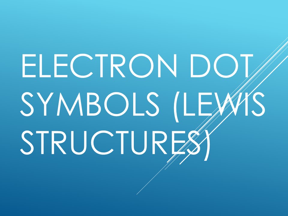 Electron Dot Symbols (Lewis Structures) - YouTube