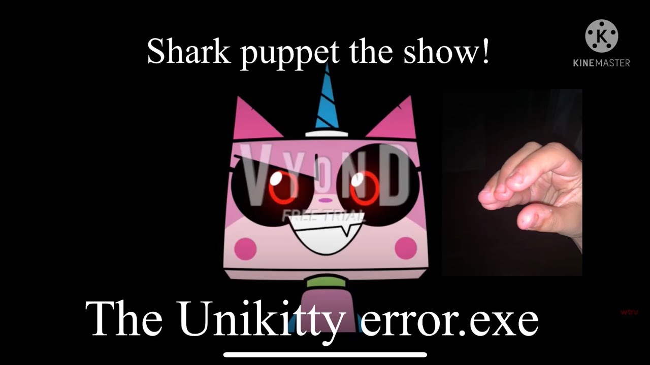 The Unikitty error.exe (Shark puppet the show!) - YouTube