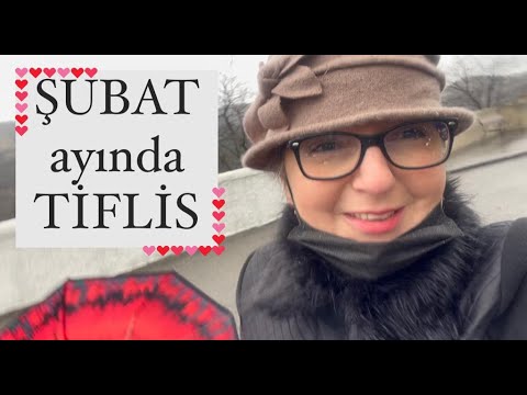 TİFLİS'İ; şubat ayında  görmeye ne dersiniz? BÖLÜM-1