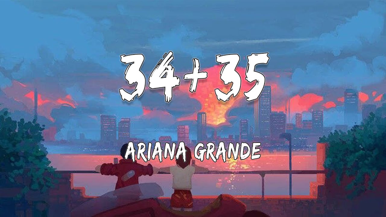 Ariana Grande - 34+35 (Lyrics) | Bruno Mars, Doja Cat, Camila Cabello ...