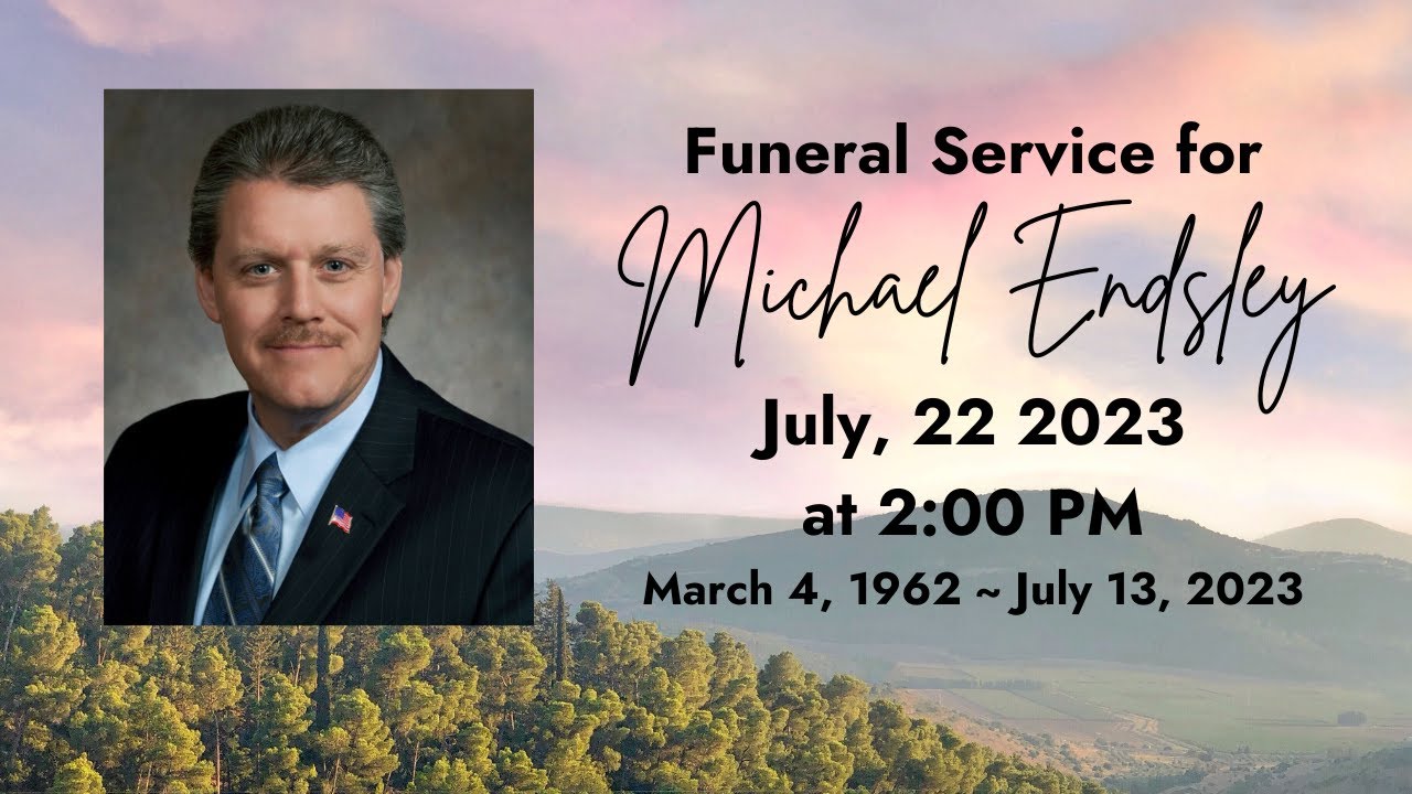 Funeral Service for Michael Endsley - Saturday, July 22, 2023, 2:00 PM ...