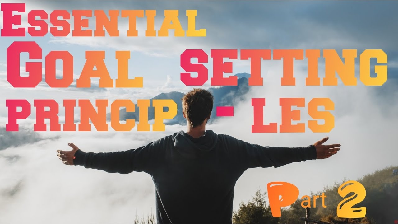 Essential Goal setting principles #2 - YouTube