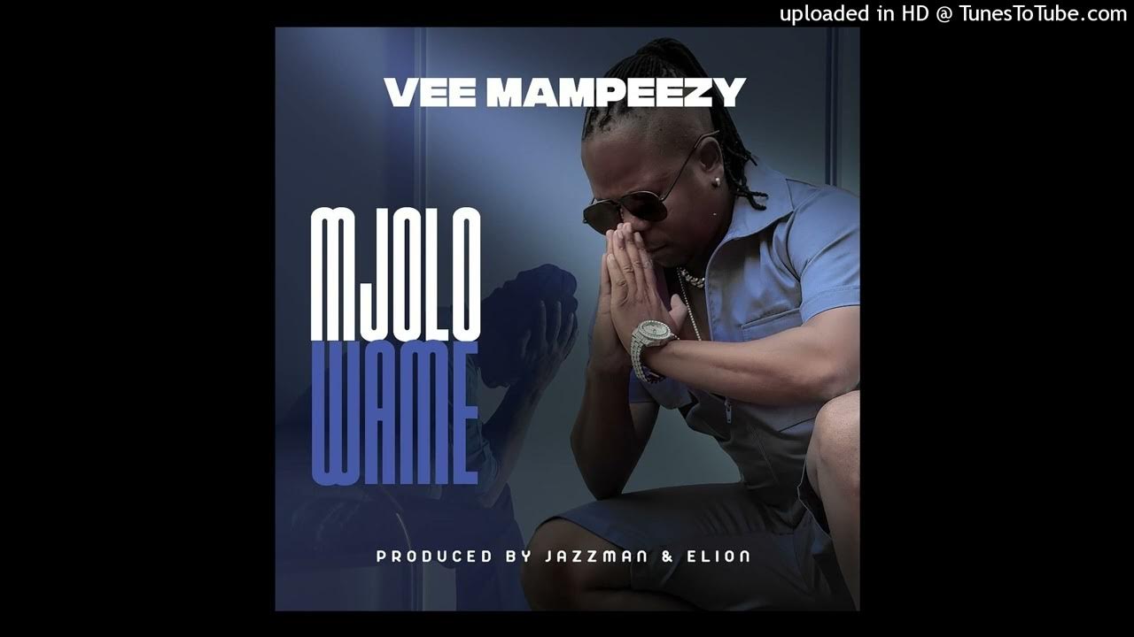 VEE MAMPEEZY - MJOLO WAME (OFFICIAL AUDIO) - YouTube