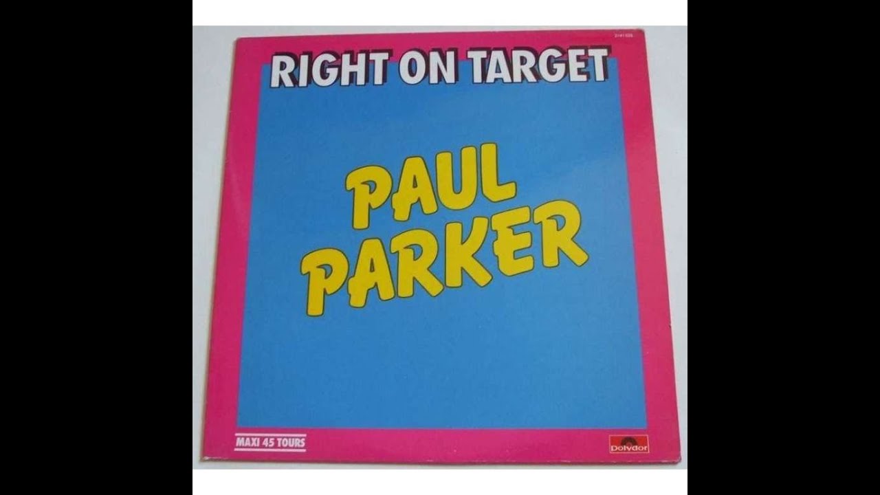 Paul Parker - Right On Target Maxi 45t - YouTube