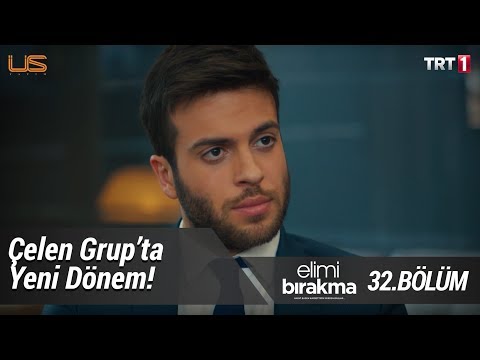 Çelen grupta yeni dönem! - Elimi Bırakma 32. Bölüm