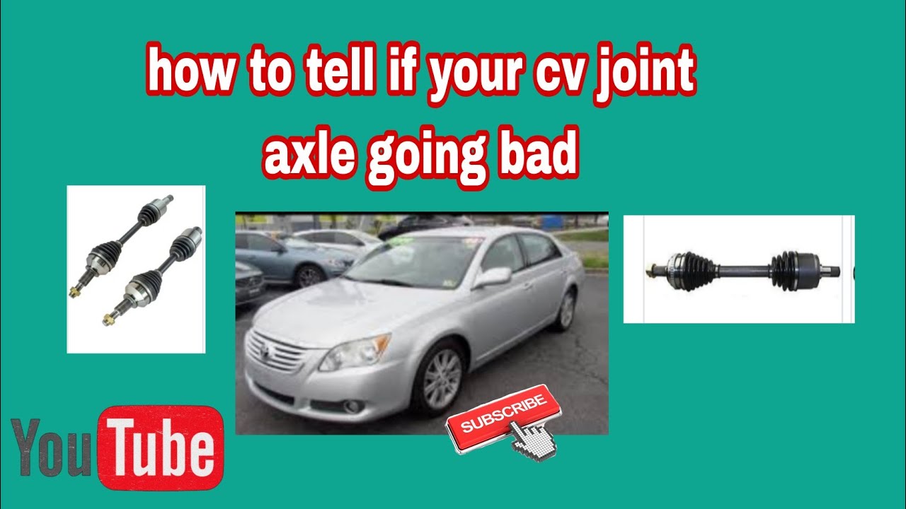 how to tell if your cv joint axle going bad - YouTube