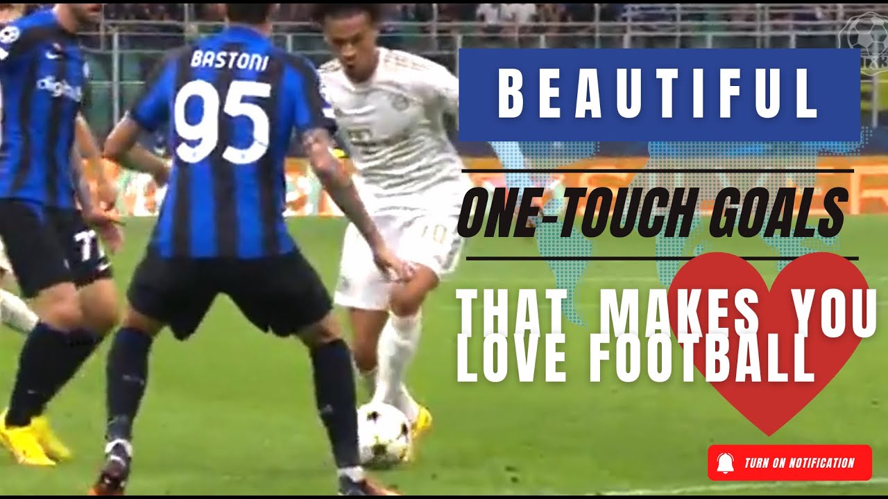 Beautiful One-Touch Goals That Makes You Love Football || 1-2 Goals ...