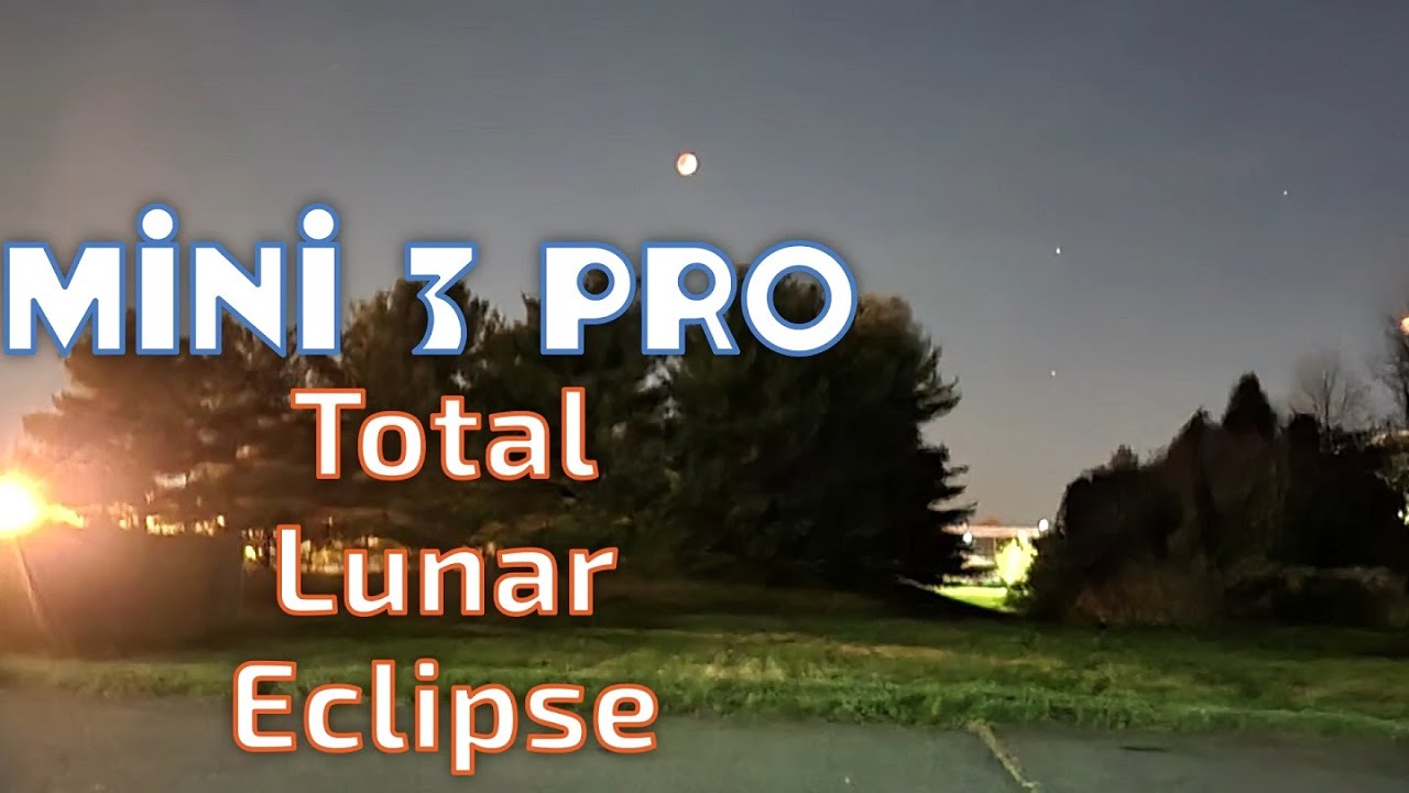 DJI Mini 3 Pro and the Total Lunar Eclipse - YouTube