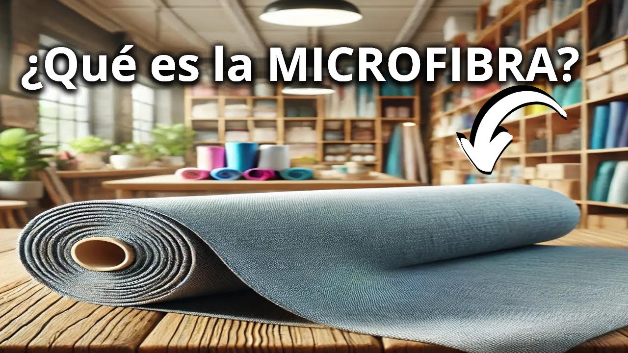 ¿Qué es la MICROFIBRA ¿Cómo se fabrica la MICROFIBRA ¿Por qué la ...