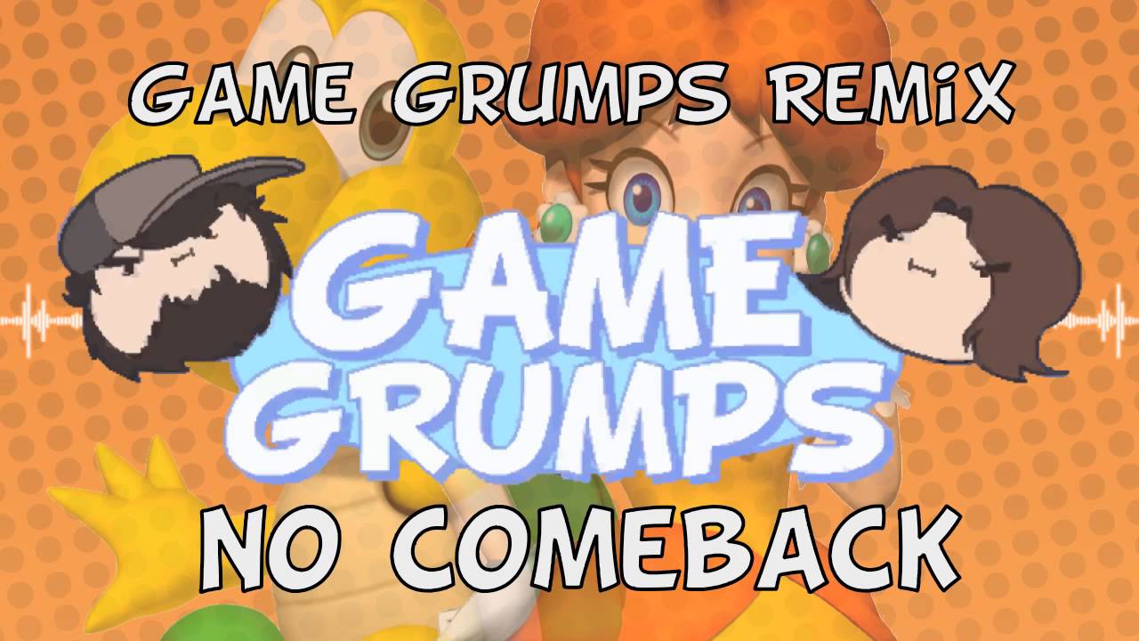 Game Grumps Remix-No Comeback - YouTube