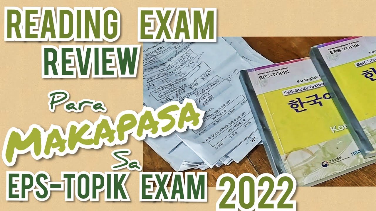 EPS-TOPIK EXAM 2022 READING EXAM REVIEW PARA MAKAPASA SA EPS-TOPIK EXAM ...