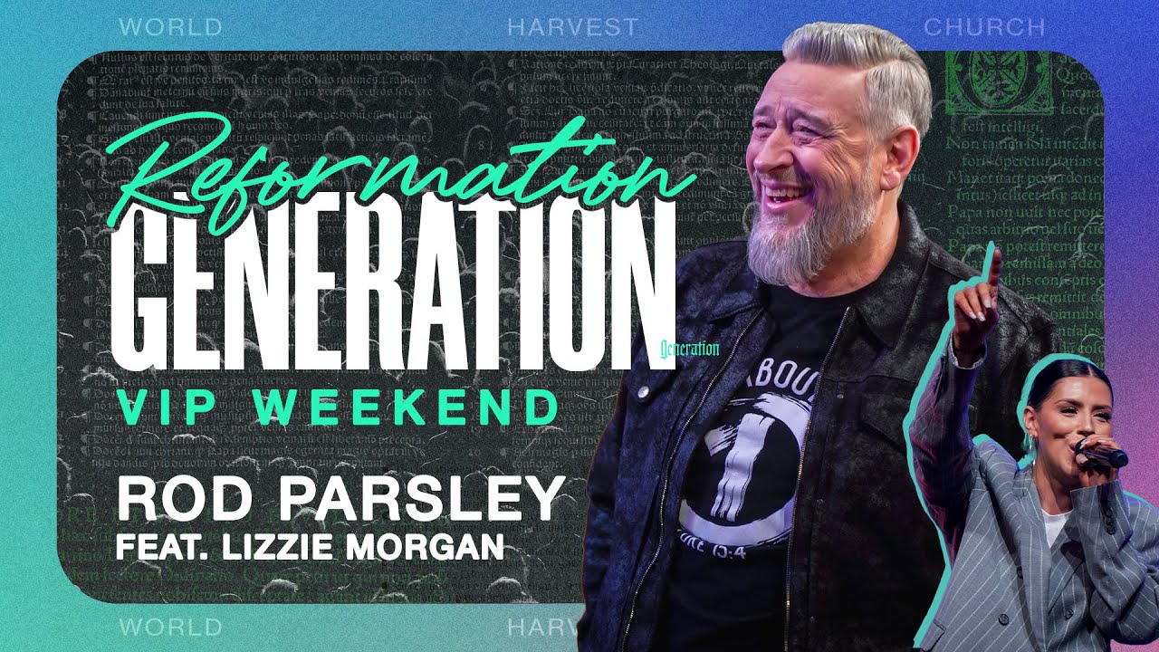 Reformation Generation - VIP WKND - Rod Parsley + Worship feat. Lizzie ...