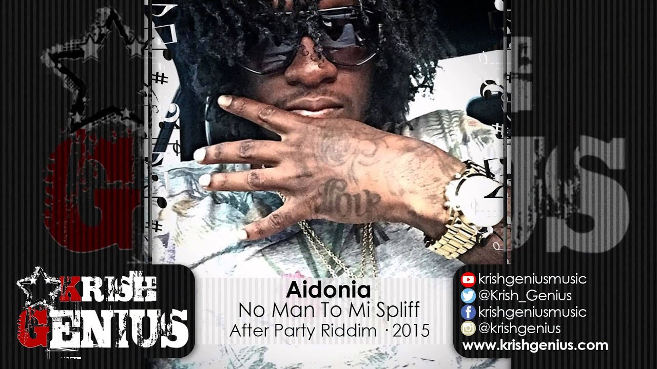 Aidonia - No Man To Mi Spliff (Raw) After Party Riddim - June 2015 ...