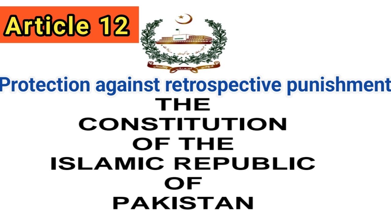 Article 12 of the Pakistan Constitution | Protection against ...