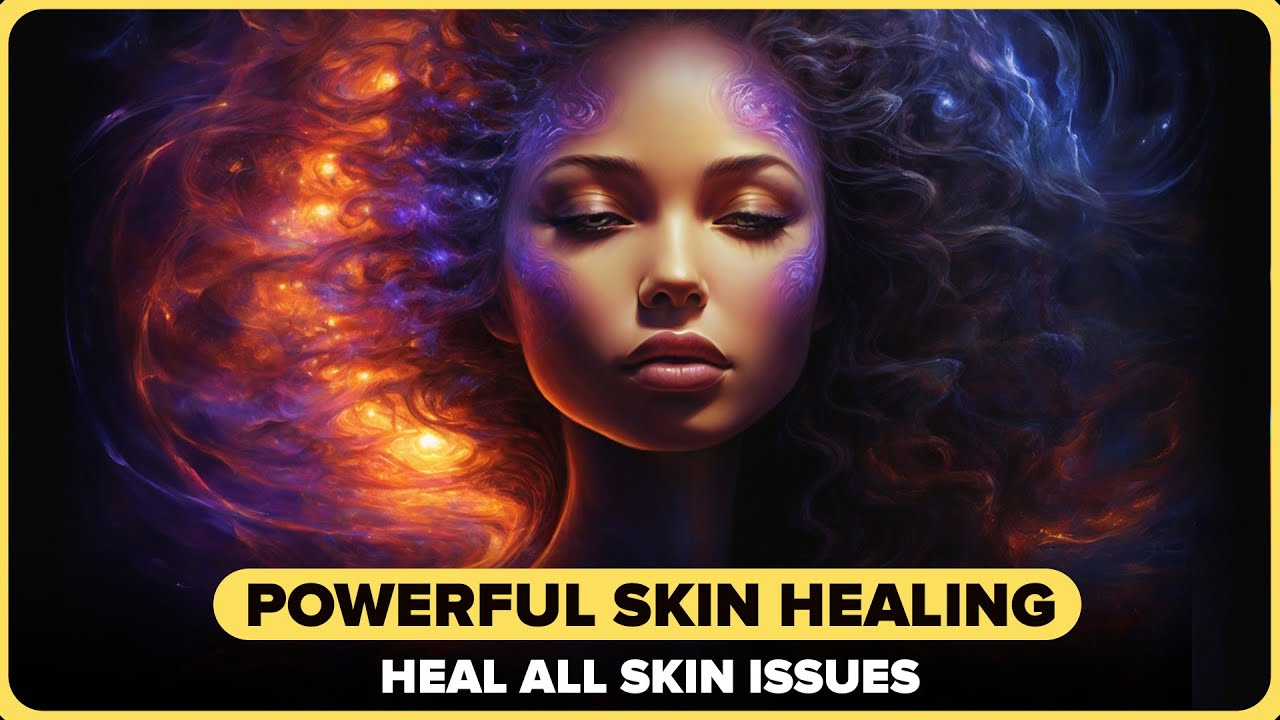 Powerful Skin Healing ~ Heal All Skin Issues + Perfect Flawless Skin ...