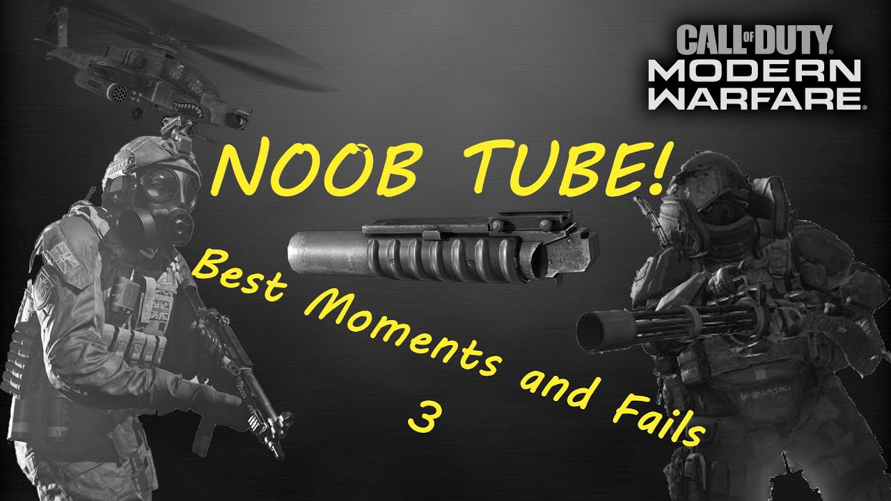 Call of Duty: Modern Warfare Best moments and fails Episode 3 - Noob Tube!, Nade Kills and more ...
