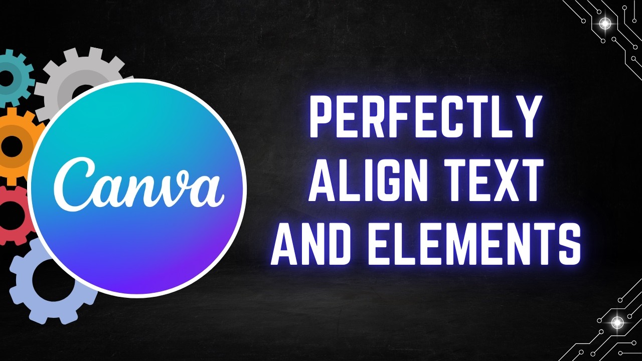 Canva Tutorial: How to Perfectly Align Text and Elements - YouTube