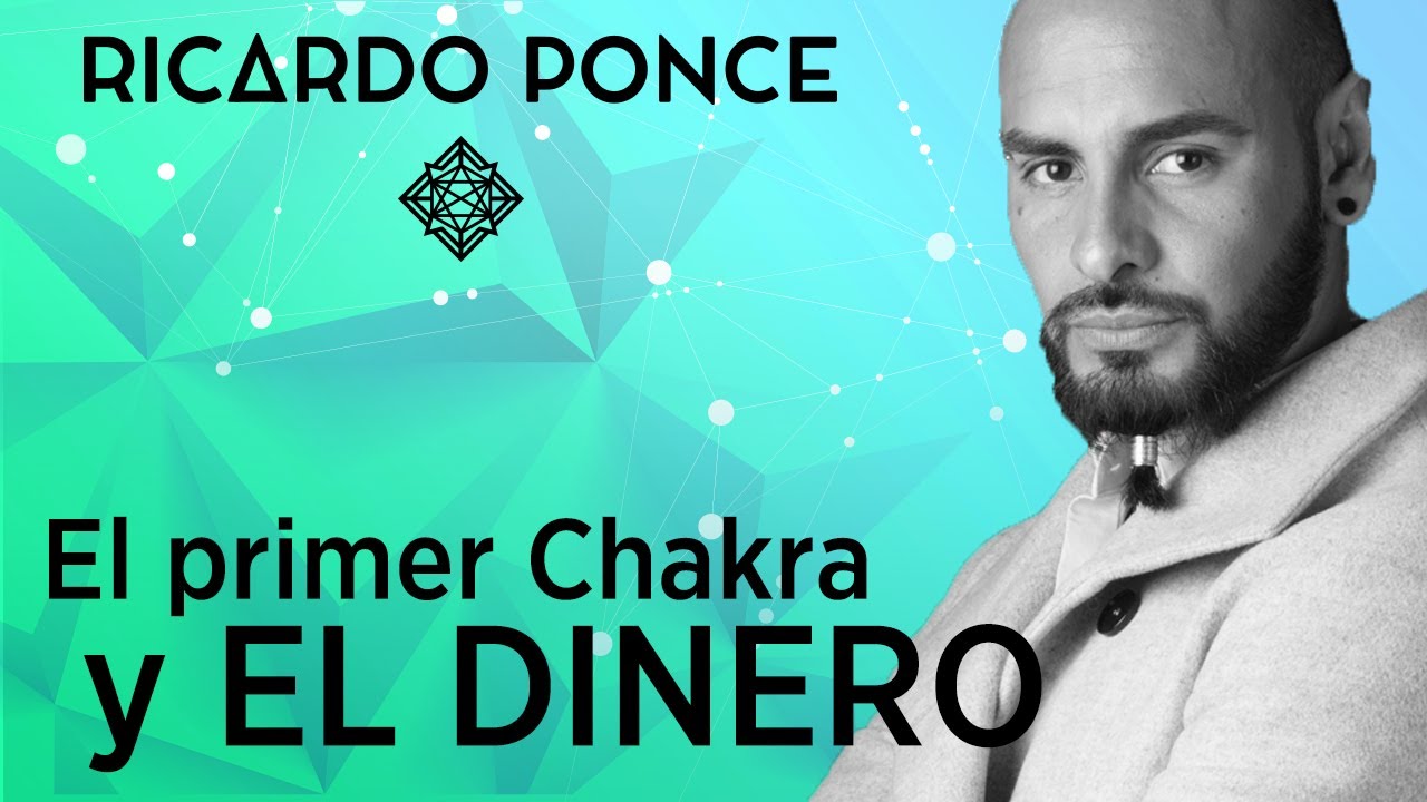 El primer Chakra y EL DINERO. Ricardo Ponce - YouTube