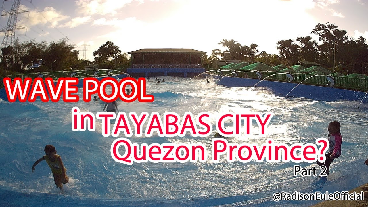 Wave Pool in Tayabas City, Quezon | G Family Outing | PART 2 | SirYuls ...