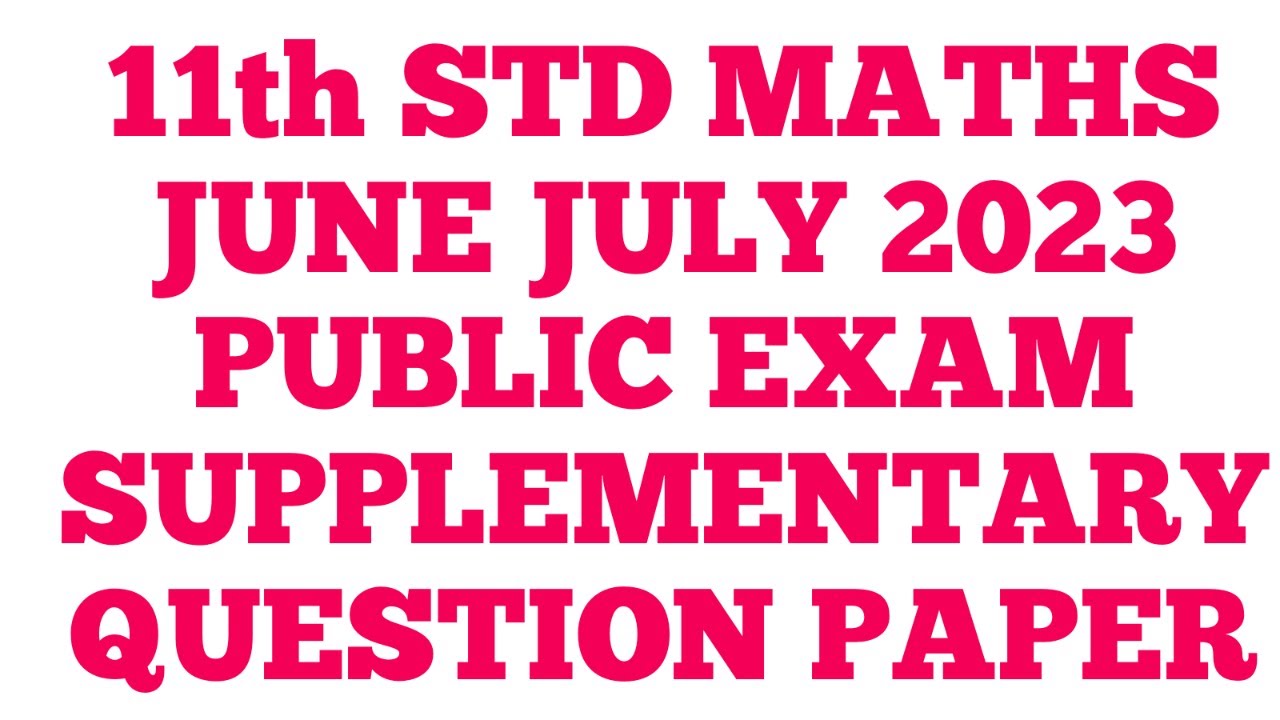 11th Std Maths June July 2023 PUBLIC EXAM SUPPLEMENTARY QUESTION PAPER ...