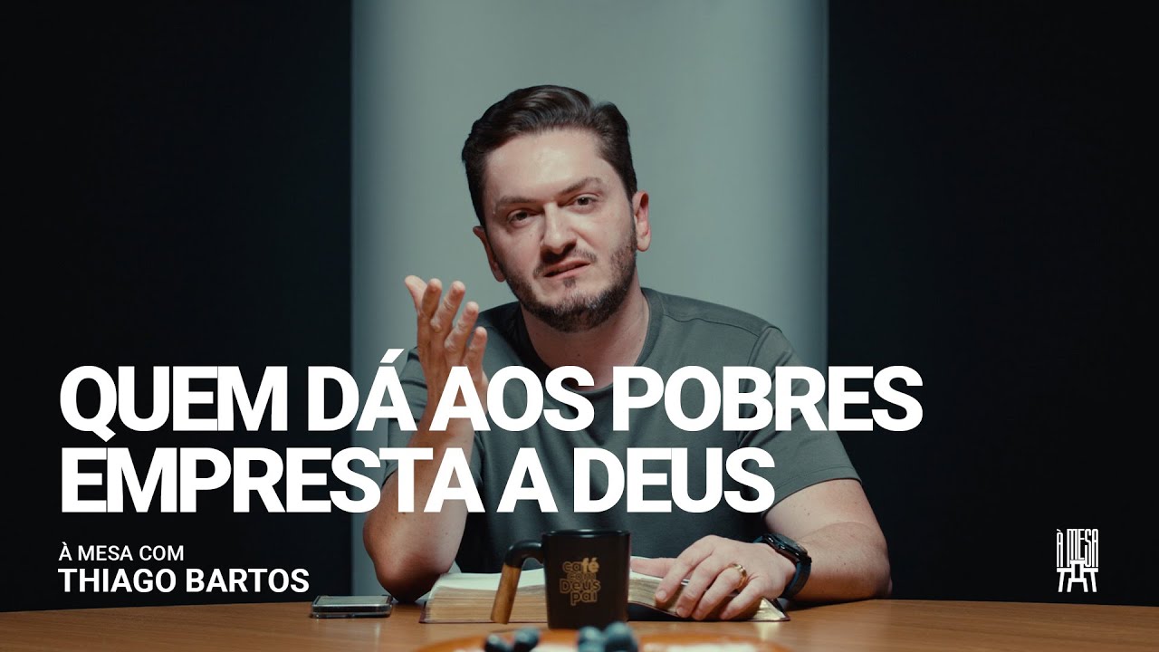 Quem Dá Aos Pobres Empresta a Deus | À Mesa com Thiago Bartos - YouTube