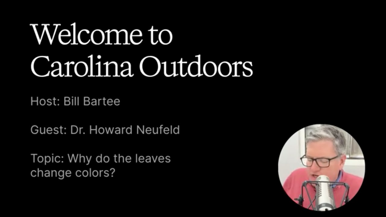 Carolina Outdoors: Why Do the Leaves Change Color? 🍁 with Dr. Howard ...