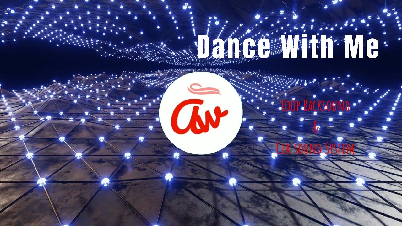 Loop Backsound & Cek sound System (Dance With Me) - 4K Ultra HD - YouTube