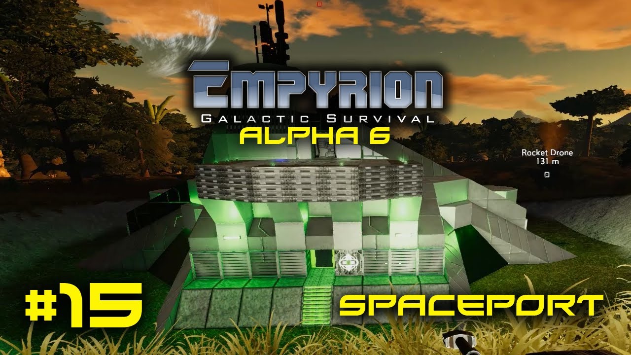 Empyrion Alpha 6 - #15 - "Spaceport" - Empyrion Galactic Survival ...