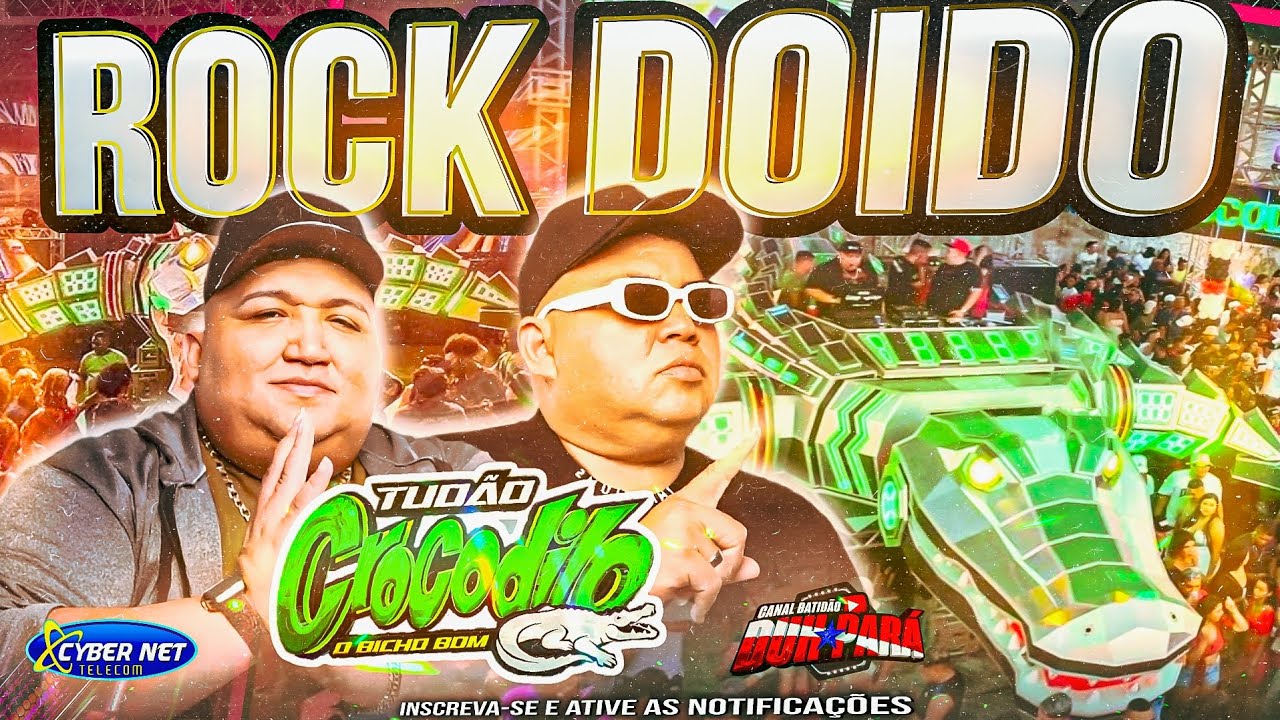 ROCK DOIDO 2024 - CD TUDÃO CROCODILO DJ GORDO E DINHO PRESSÃO - PLANETA ...