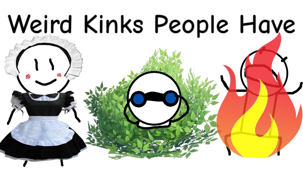 Weird Kinks People Have Explained In 5 Minutes Youtube