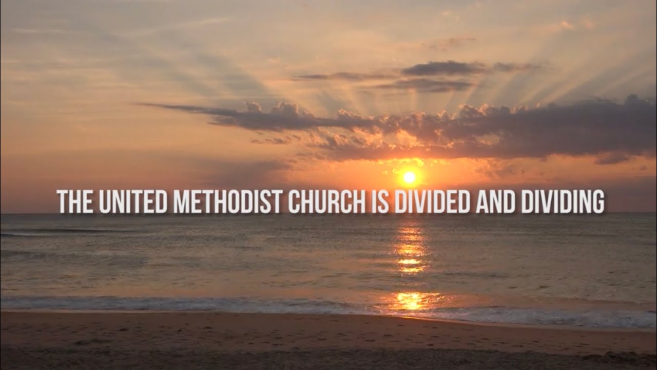 1. The United Methodist Church is Divided and Dividing - YouTube