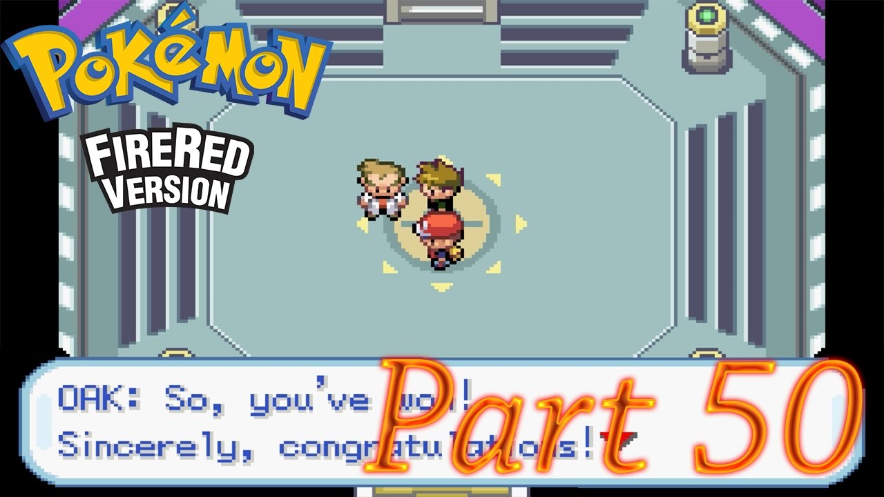 Let's Play Pokemon FireRed Part 50- Hall Of Fame Here I Come - YouTube