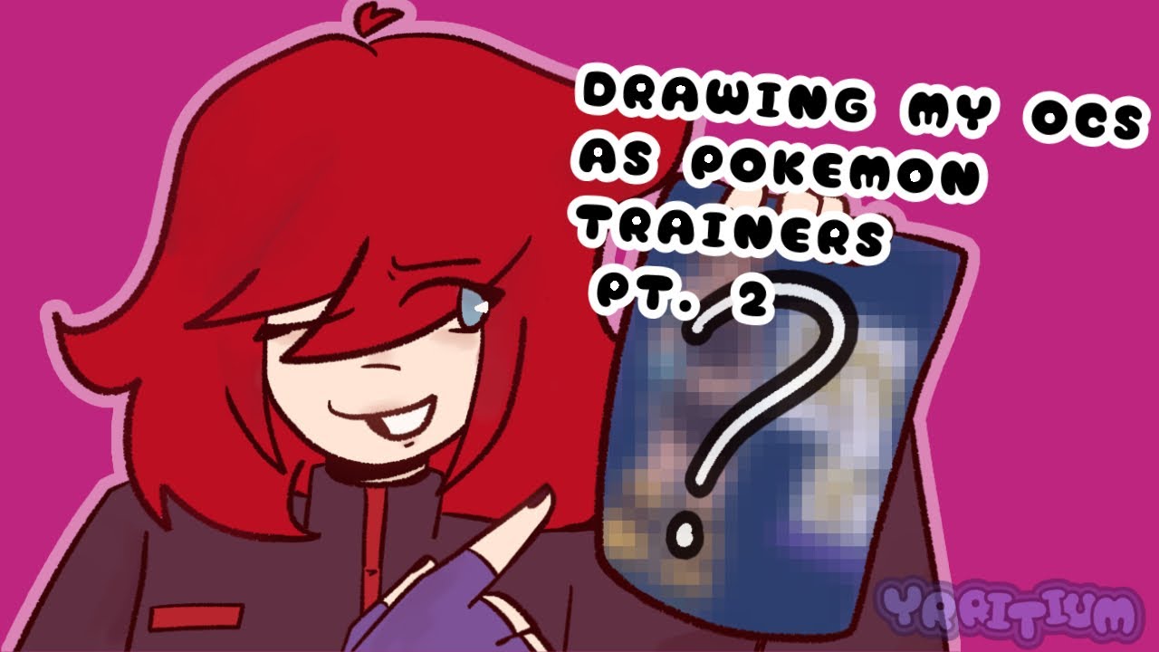DRAWING MY OCS AS POKÉMON TRAINERS!! (PT.2) speedpaint/chatting! - YouTube
