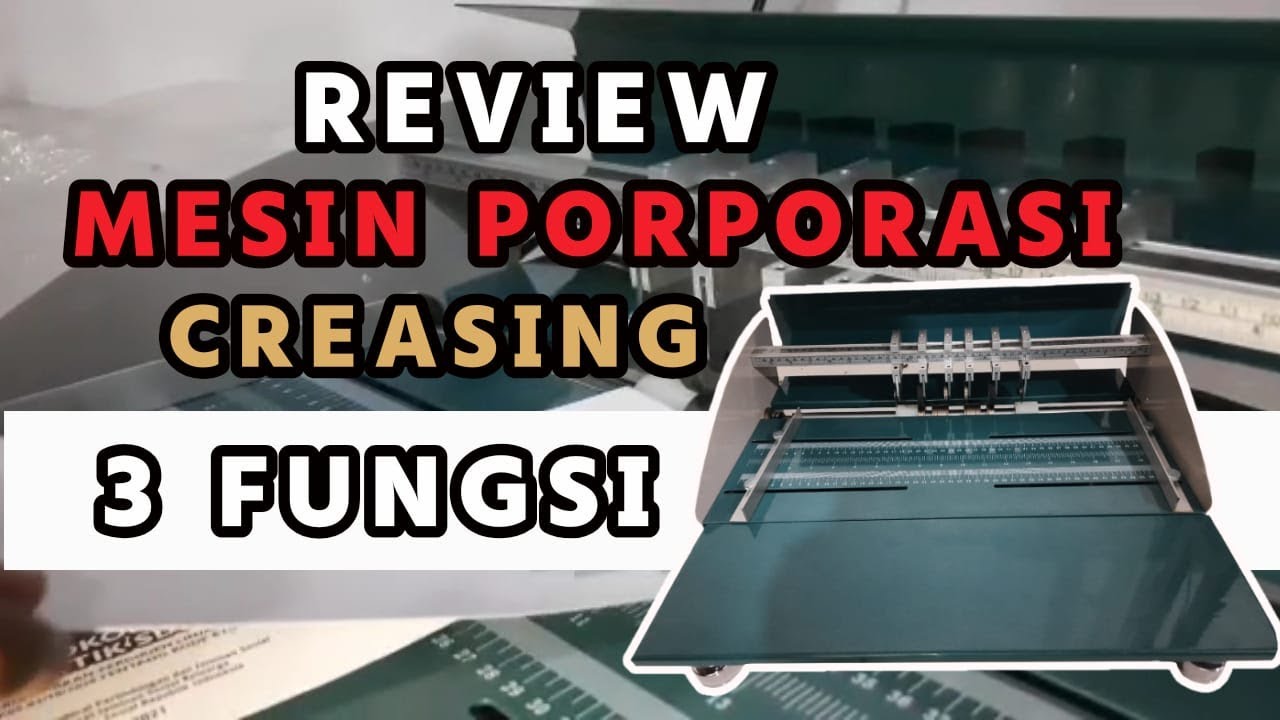 REVIEW DAN CARA MENGGUNAKAN MESIN PORPORASI CREASING - YouTube