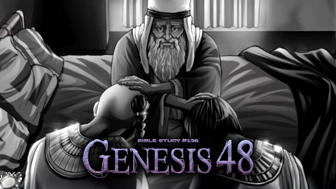 Jacob Blesses Joseph’s Sons | GENESIS 48 | Bible Study with DYP #138 - YouTube