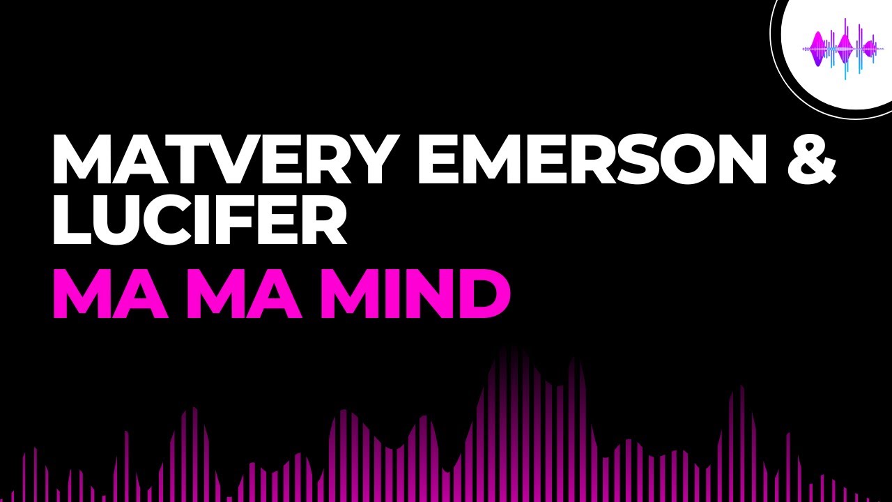 Matvery Emerson & Lucifer - Ma ma mind [EDM] - YouTube