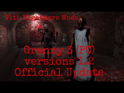 Granny 3 (PC) v1.2 Official Update With Nightmare Mode - YouTube