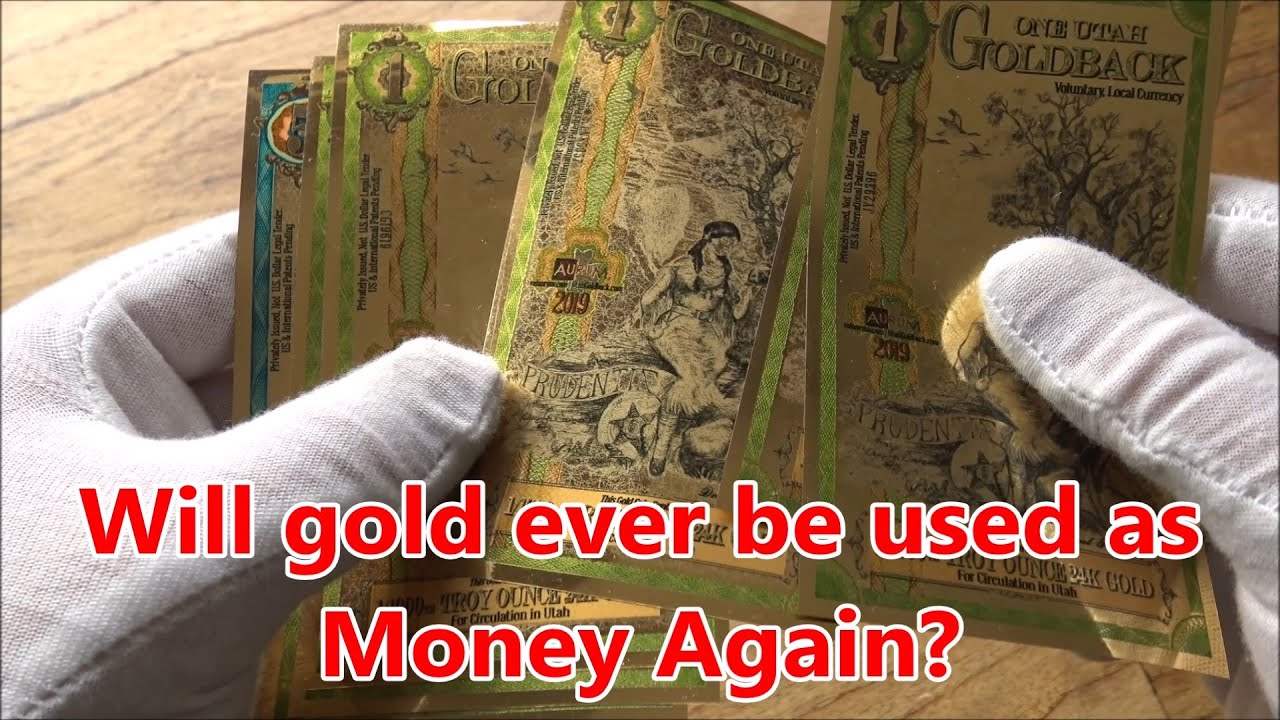 Will Gold Ever be Used as Money Again? Goldback Notes the future of ...