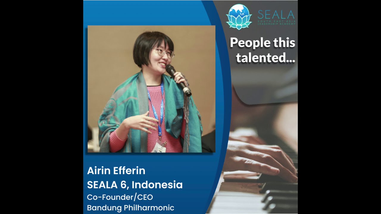 South East Asia Leadership Academy (SEALA) - Airin Efferin, SEALA 6 ...