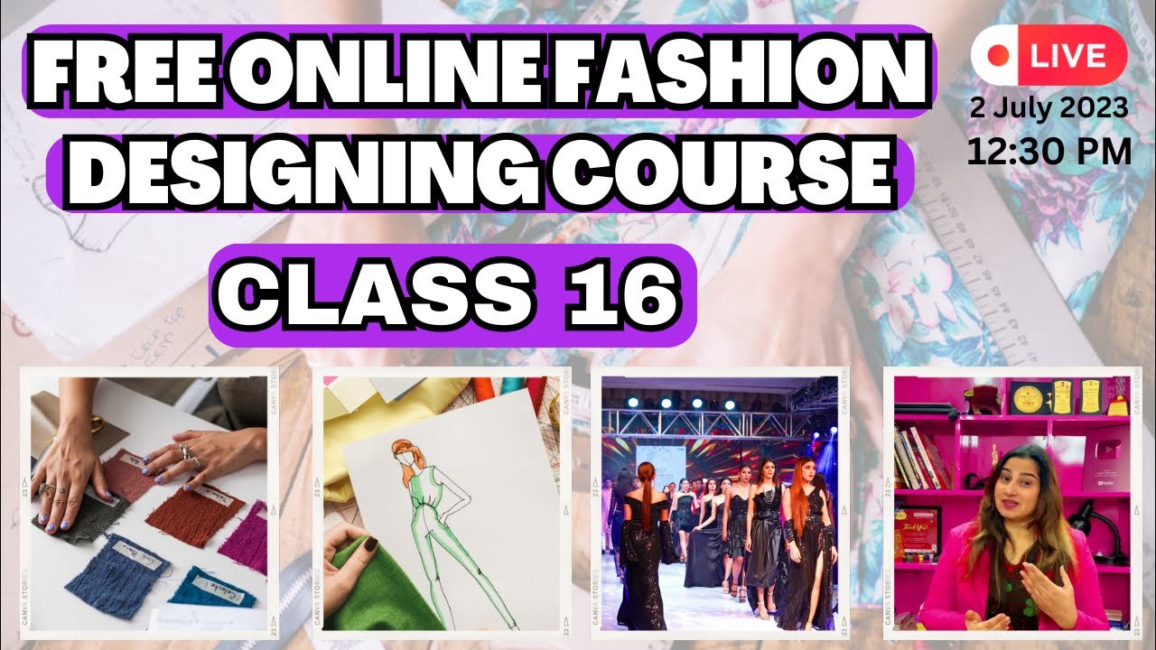 Free Online Fashion Designing Course | Class 16 - YouTube