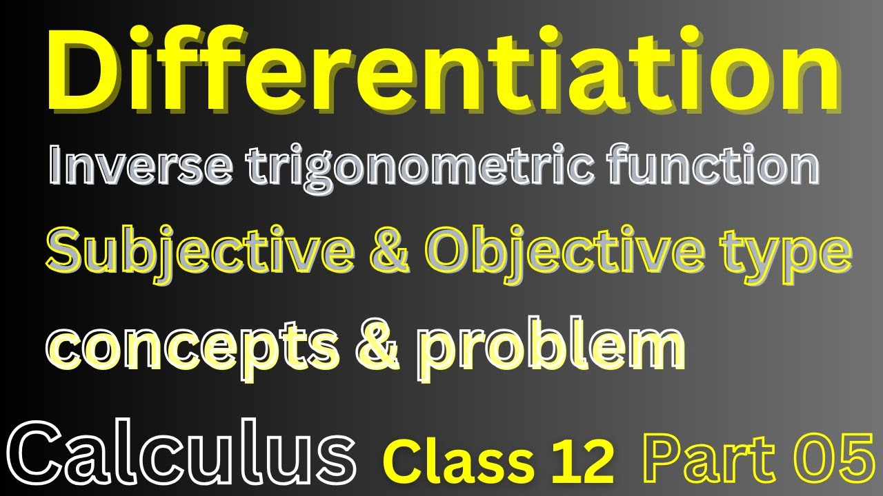Differentiation 05 | Basic lecture of Inverse Differentiation | Class ...