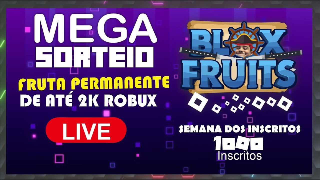 LIVE 🔴 BLOX FRUITS - SEMANA DOS INSCRITOS - MEGA SORTEIO FRUTA PERMA DE ATÉ 2K ROBUX - YouTube