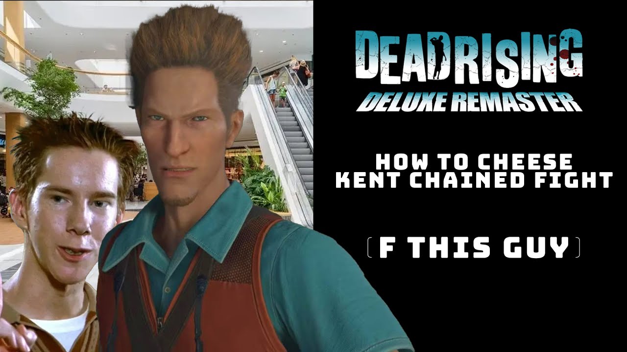 DEAD RISING DELUXE REMASTER - How to Cheese Kent Chained Fight - YouTube