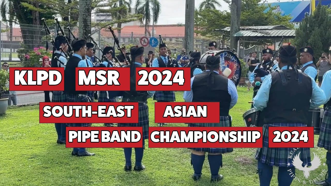 Kuala Lumpur Pipes & Drums (KLPD) - MSR 2024 - YouTube