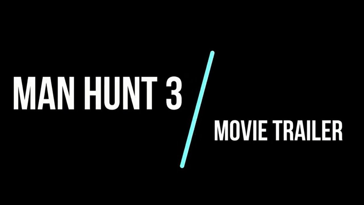 Man Hunt 3 Trailer - YouTube
