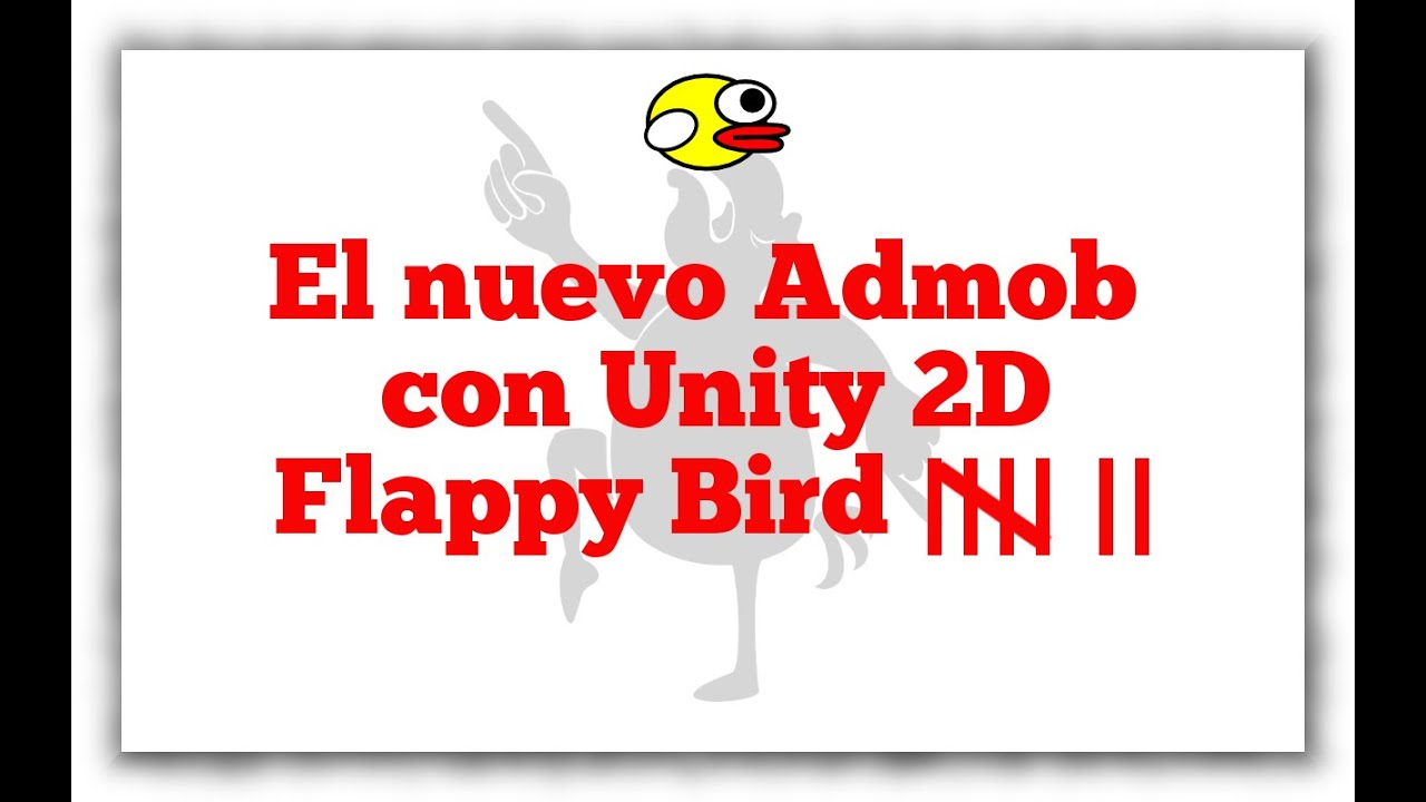 El nuevo plugin de Admob y Unity 2D (Interstitial y Banner), Tutorial Flappy bird 7 - YouTube